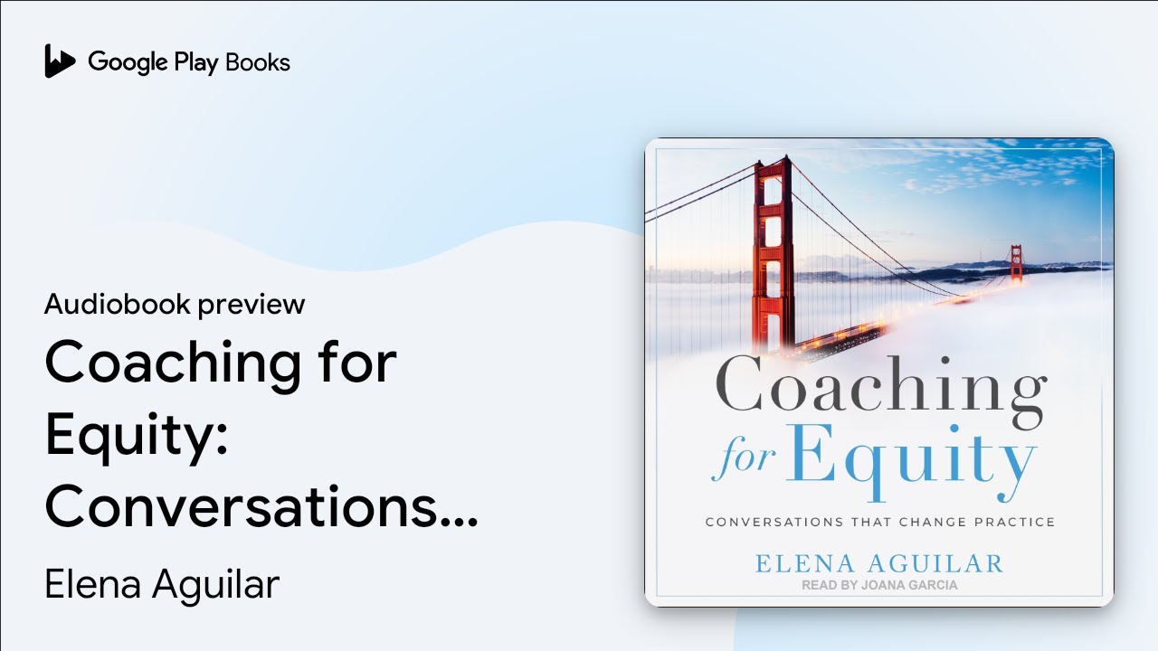 Coaching for Equity: Conversations That Change… by Elena Aguilar ...