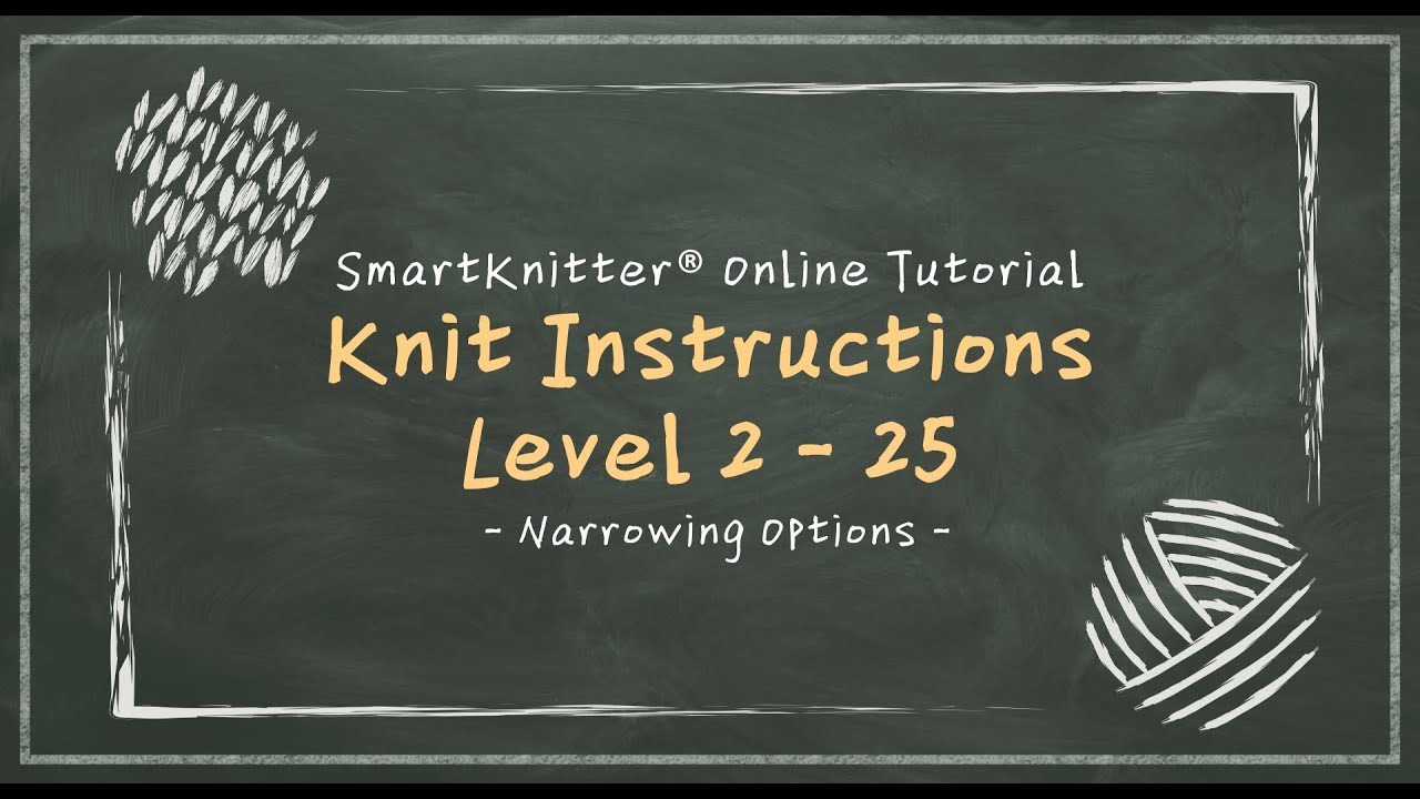 SmartKnitter - Knit Instructions Level 2 - Class 25: Narrowing Options ...