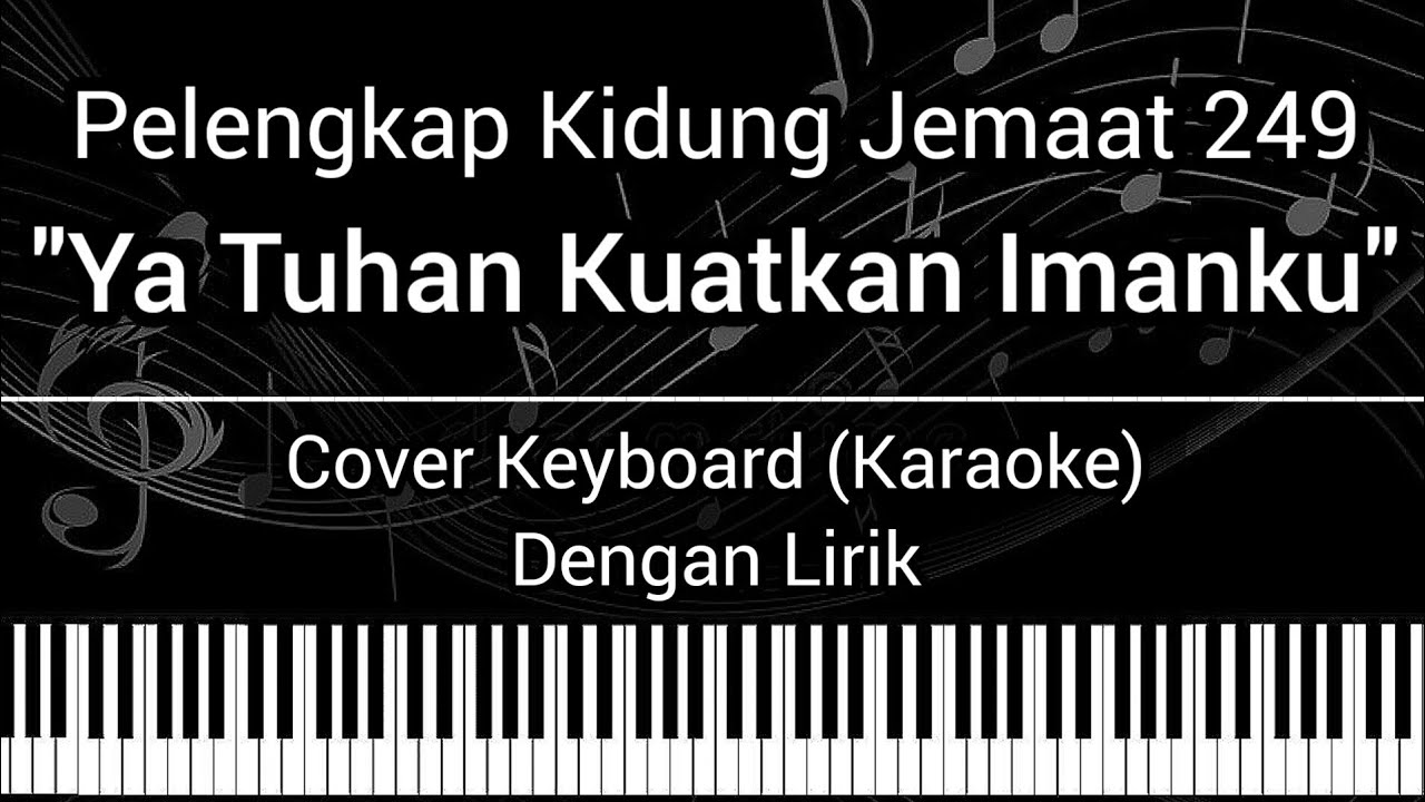 PKJ 249 - Ya Tuhan, Kuatkan Imanku (Lirik) Cover Keyboard (Karaoke ...