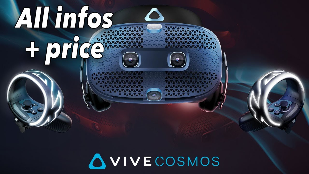 Finally! Here are all details, preorder and price for the Vive Cosmos ...