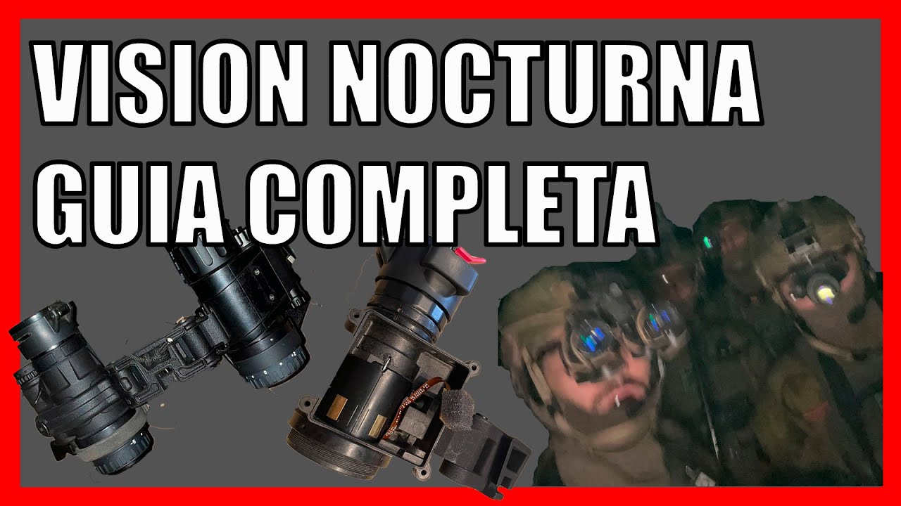 VISION NOCTURNA - GUIA COMPLETA BASICA #visiónnocturna #nvg - YouTube