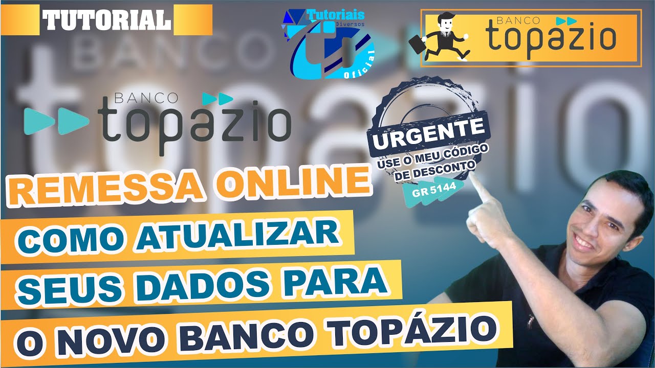 REMESSA ONLINE COMO ATUALIZAR SEUS DADOS PARA O NOVO BANCO TOPÁZIO ...