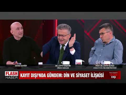 FLASH HABER Ertan Özyiğit İle Kayıt Dışı 3  Böl. 17 04 2026 LÜTFÜ ÖZŞAHİN - ZAFER DUYGU İran Savaşı