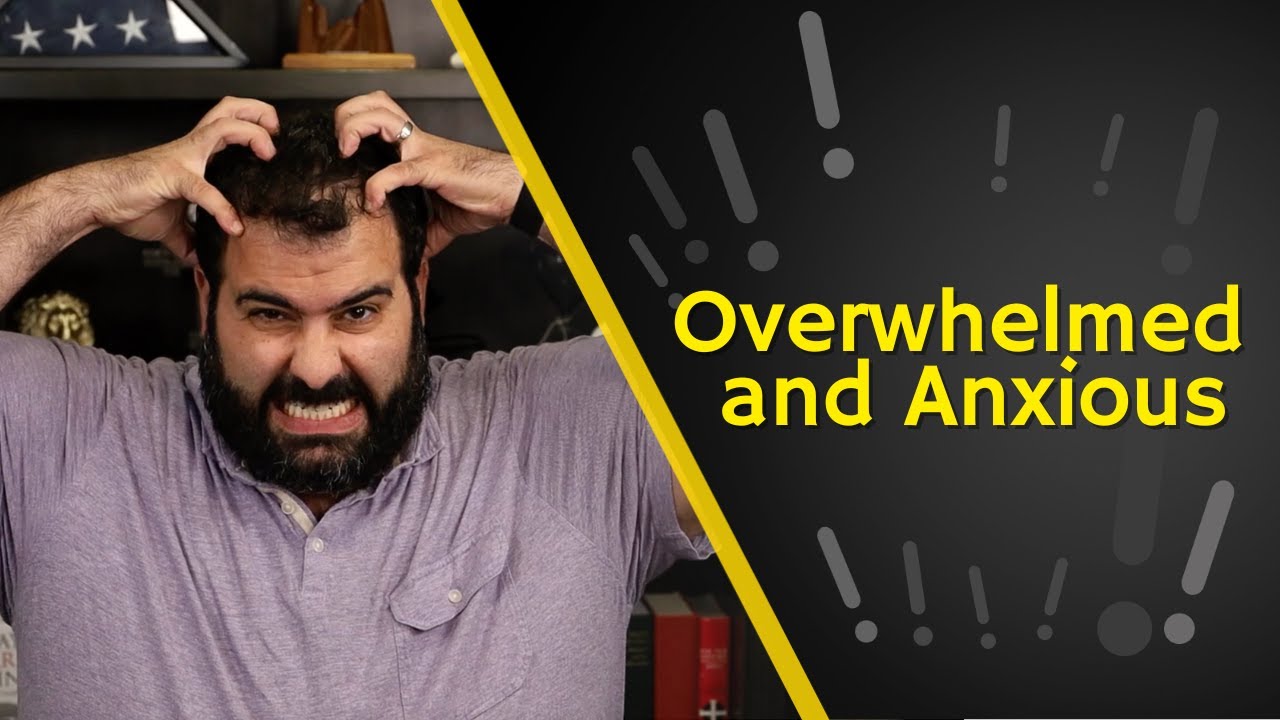 Overwhelmed and Anxious - YouTube