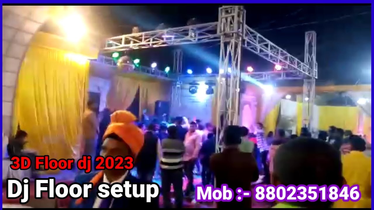 Dj floor setup Muzaffarpur Bihar || 3D floor dj setup 2023 | Top 1 dj ...