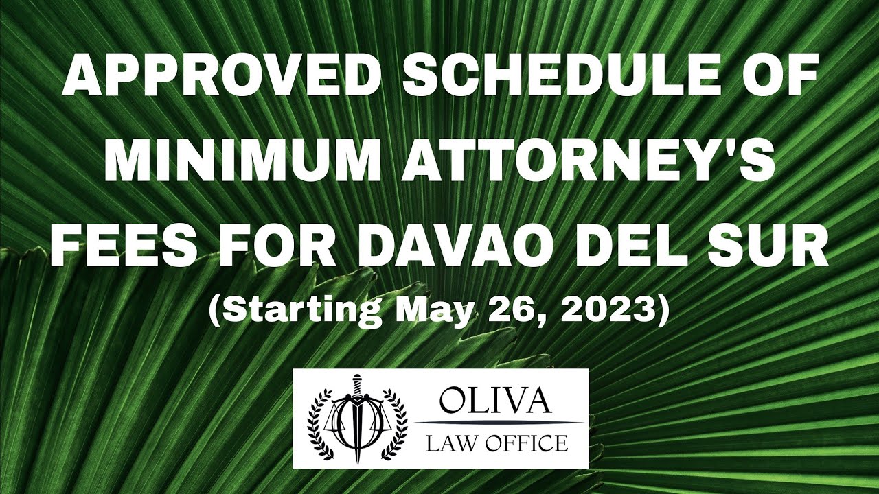 Approved Schedule of Minimum Attorney's Fees for Davao del Sur | OLIVA ...