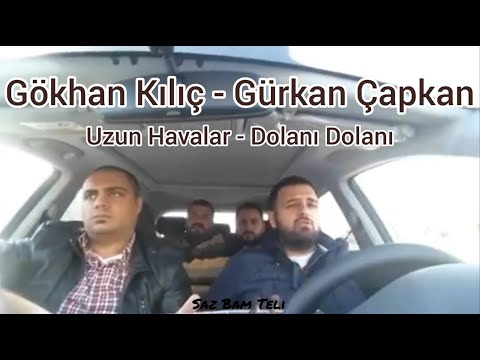 Gürkan Çapkan & Gökhan Kılıç - Uzun Havalar & Dolanı Dolanı (Saz Bam Teli)