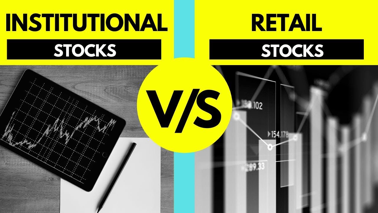 Institutional stocks vs Retail stocks | Difference between ...