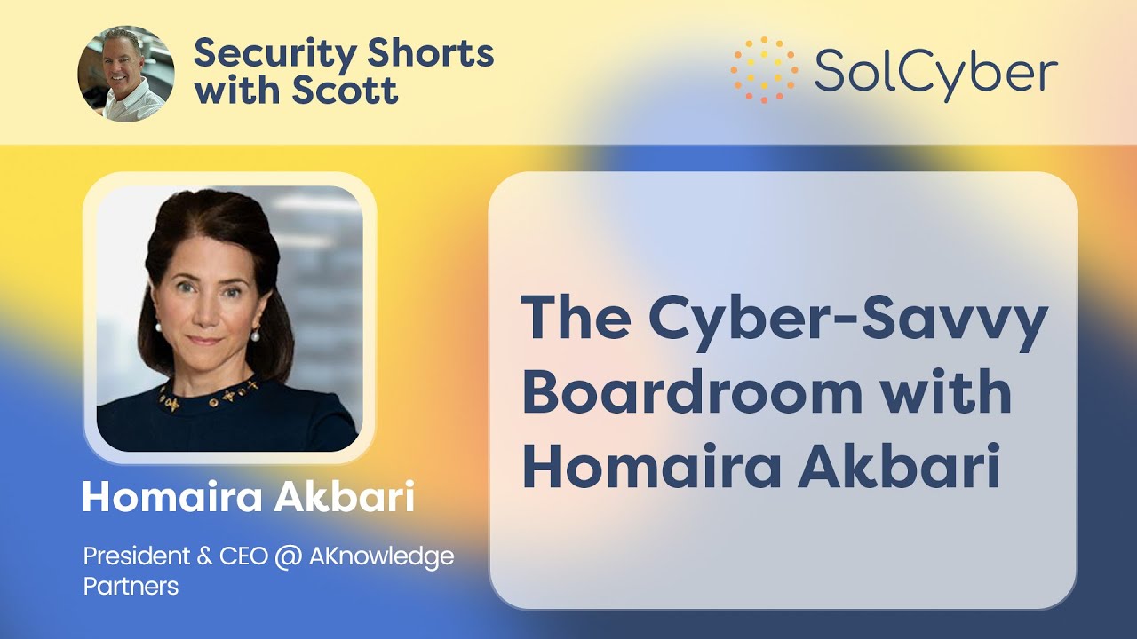 The Cyber-Savvy Boardroom With Homaira Akbari | Security Shorts With ...