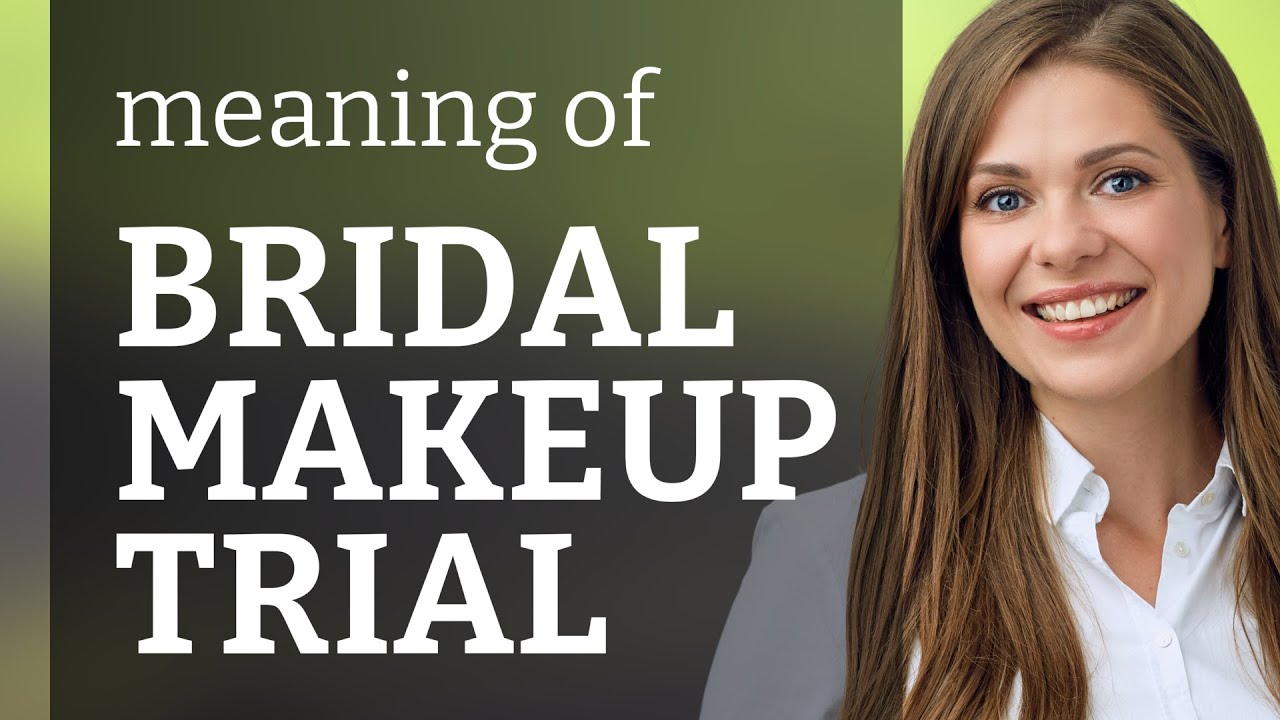 Understanding Bridal Makeup Trials: A Guide for Beginners - YouTube