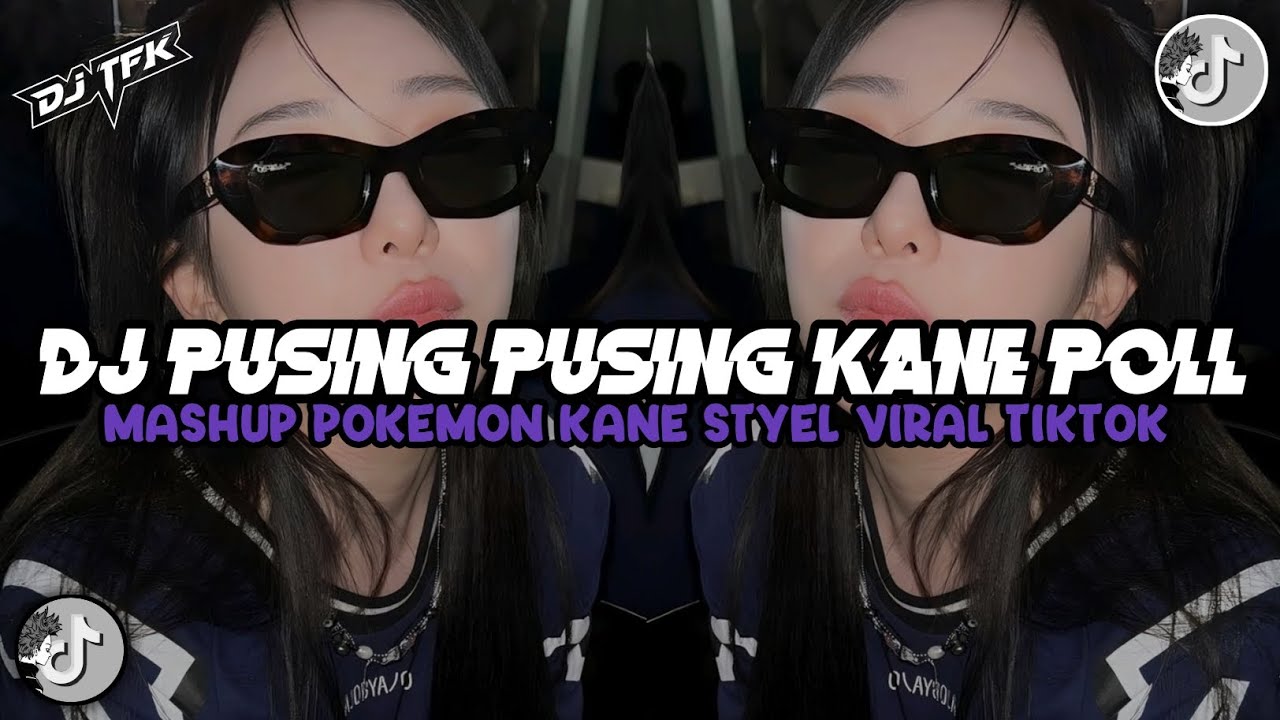 Dj Pusing Pusing Kane Poll X Mashup Pokemon Kane Styell Viral TikTok Terbaru || Dj Taufik Remix ...