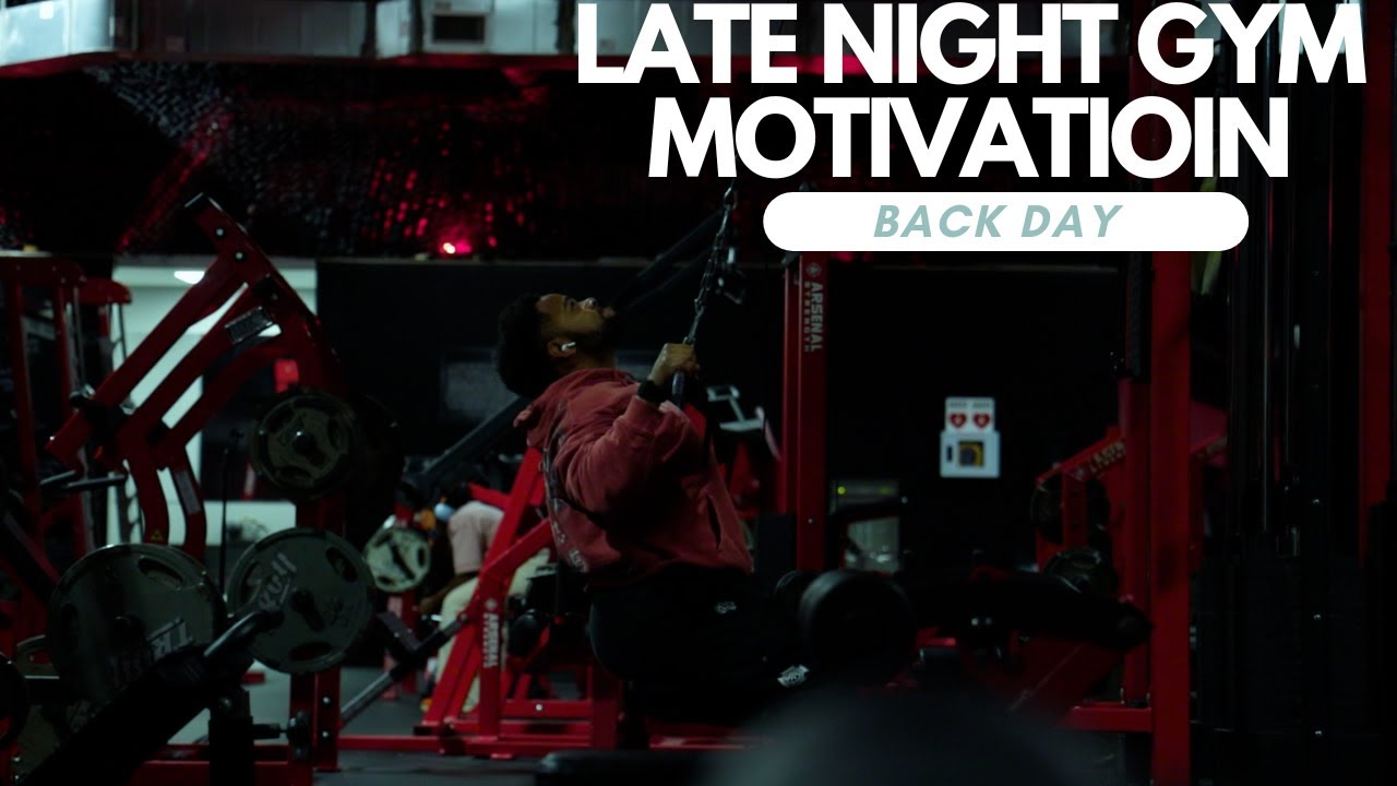 LATE NIGHT GYM MOTIVATIOIN BACK DAY!!! - YouTube