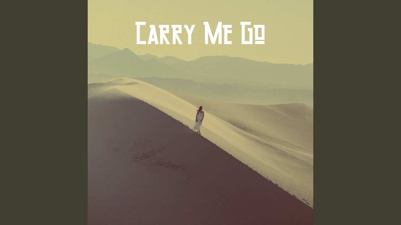 Carry Me Go - YouTube