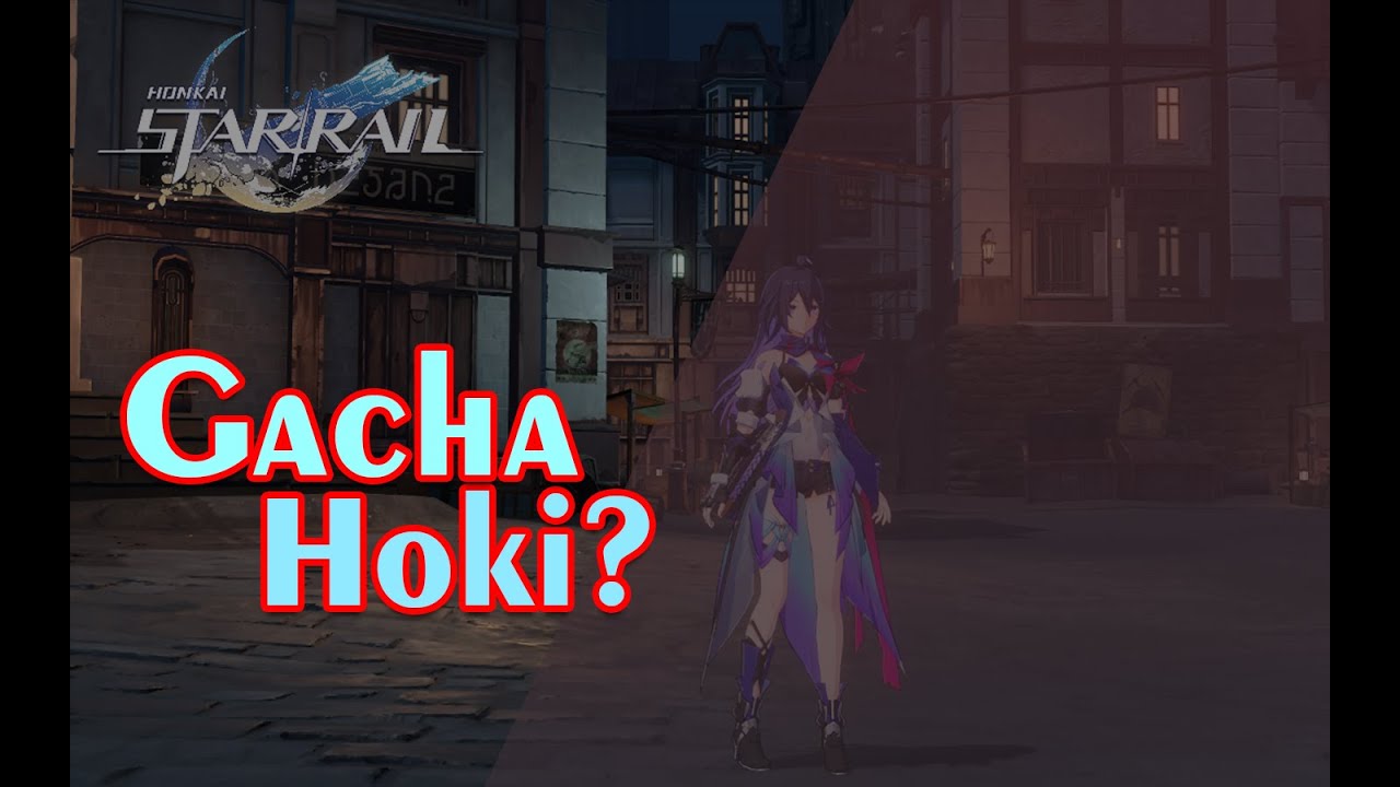 GACHA HOKI? | Honkai : Star Rail - YouTube