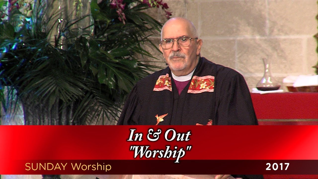 IN & OUT: "Worship" by Rev. Elder Dr. Troy Perry from July 30, 2017 ...