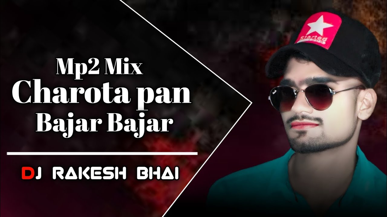 Charota Pan Bajar Bajar !! Cg Song Mp2 Mix Bayer Baja Mix !! Dj Rakesh ...