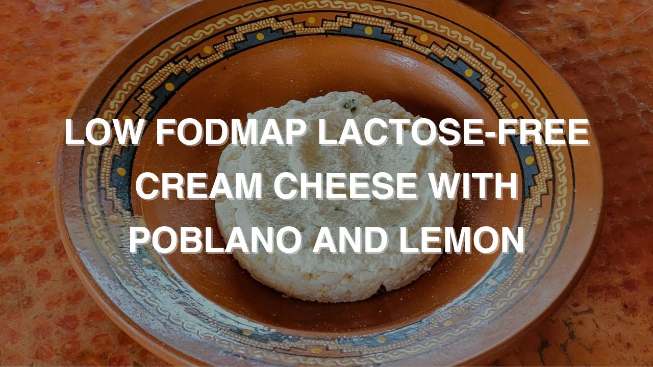 How to Make Low FODMAP Lactose-Free Cream Cheese with Poblano and Lemon ...