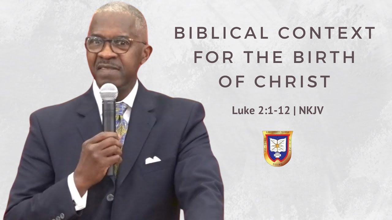 Biblical Context For The Birth of Christ | Reverend Dr. Verlin D ...