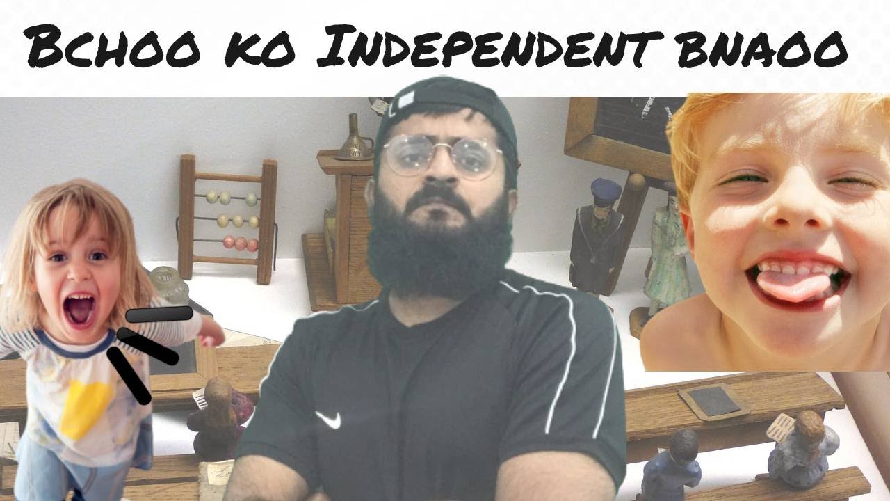 Bachoo ko Independent bnaoo || Moeen Official - YouTube