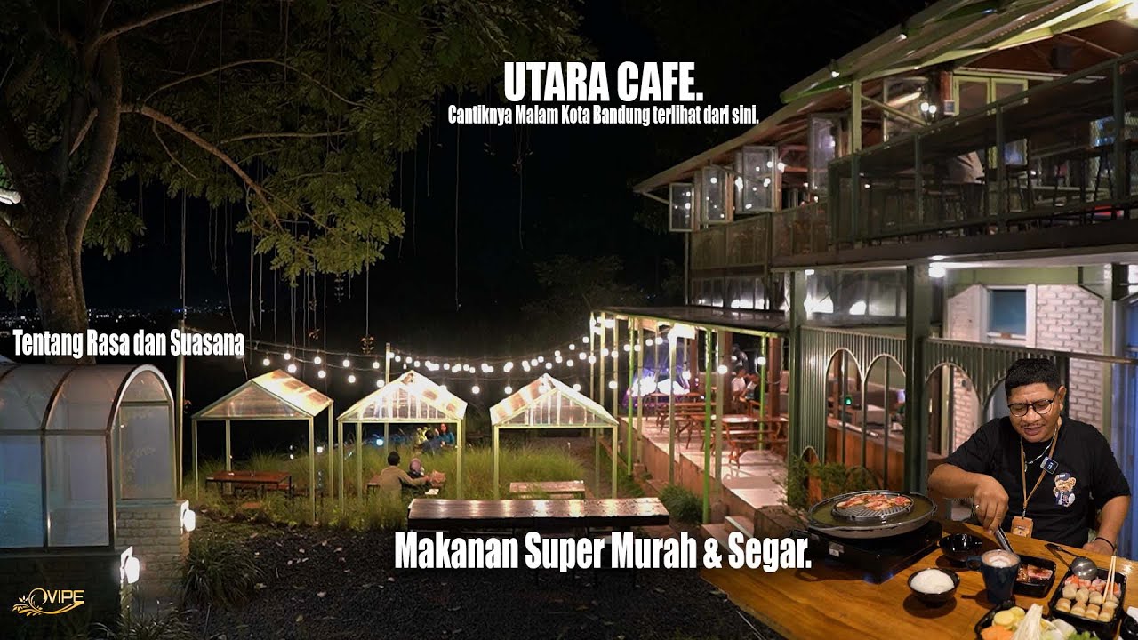 UTARA CAFE BANDUNG TEMPAT YANG ROMANTIS DAN MURAH TAPI VIEWNYA MAHAL ...