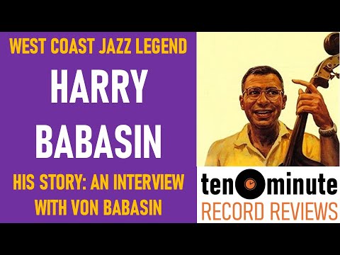 The Story of Harry Babasin - Interview of Von Babasin (Episode 394 ...