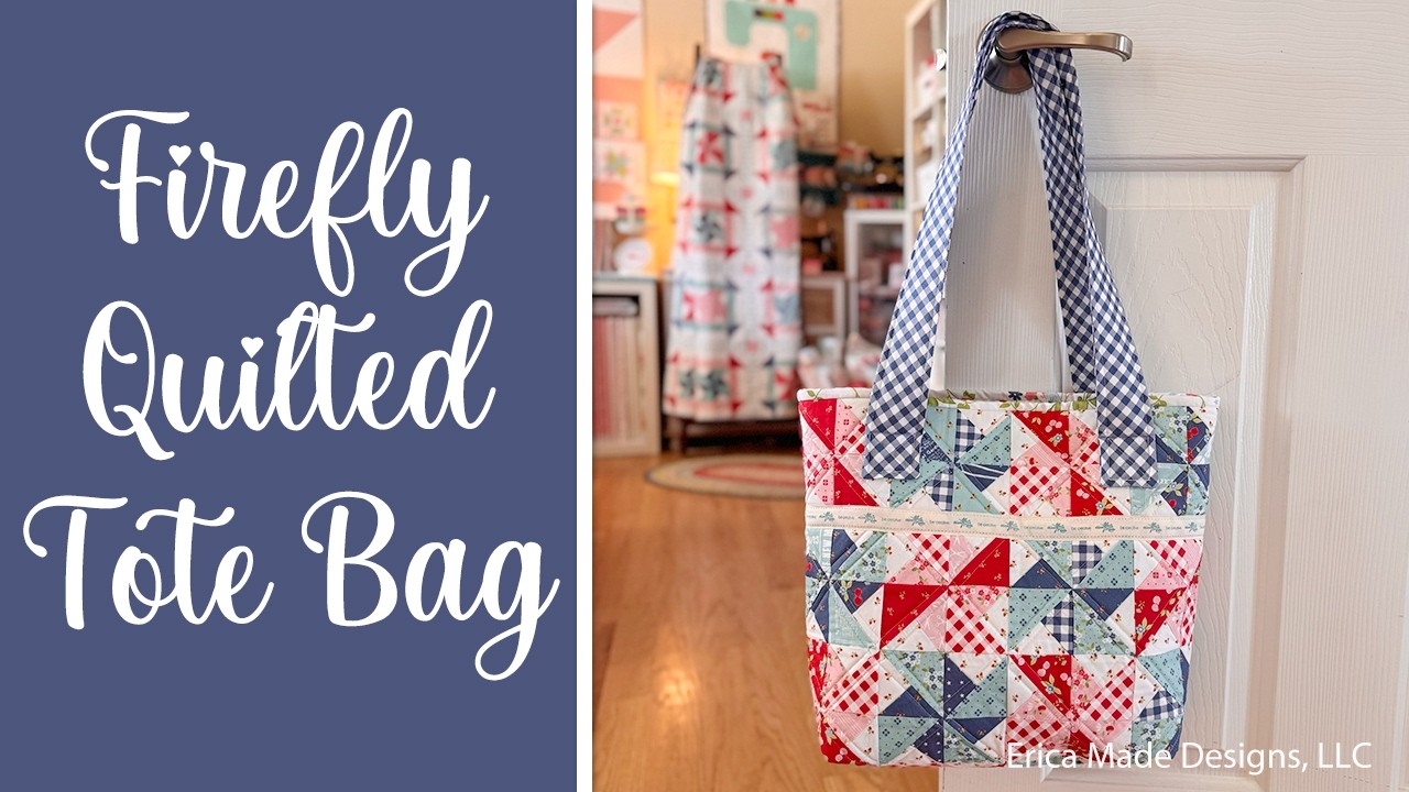 🇺🇸 Firefly Quilt Patriotic Tote Bag (Beginner-Friendly Tutorial) - YouTube