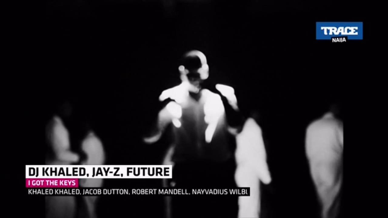 DJ Khaled - I Got The Keys (Feat. Jay-z & Future) (Trace Naija) - YouTube