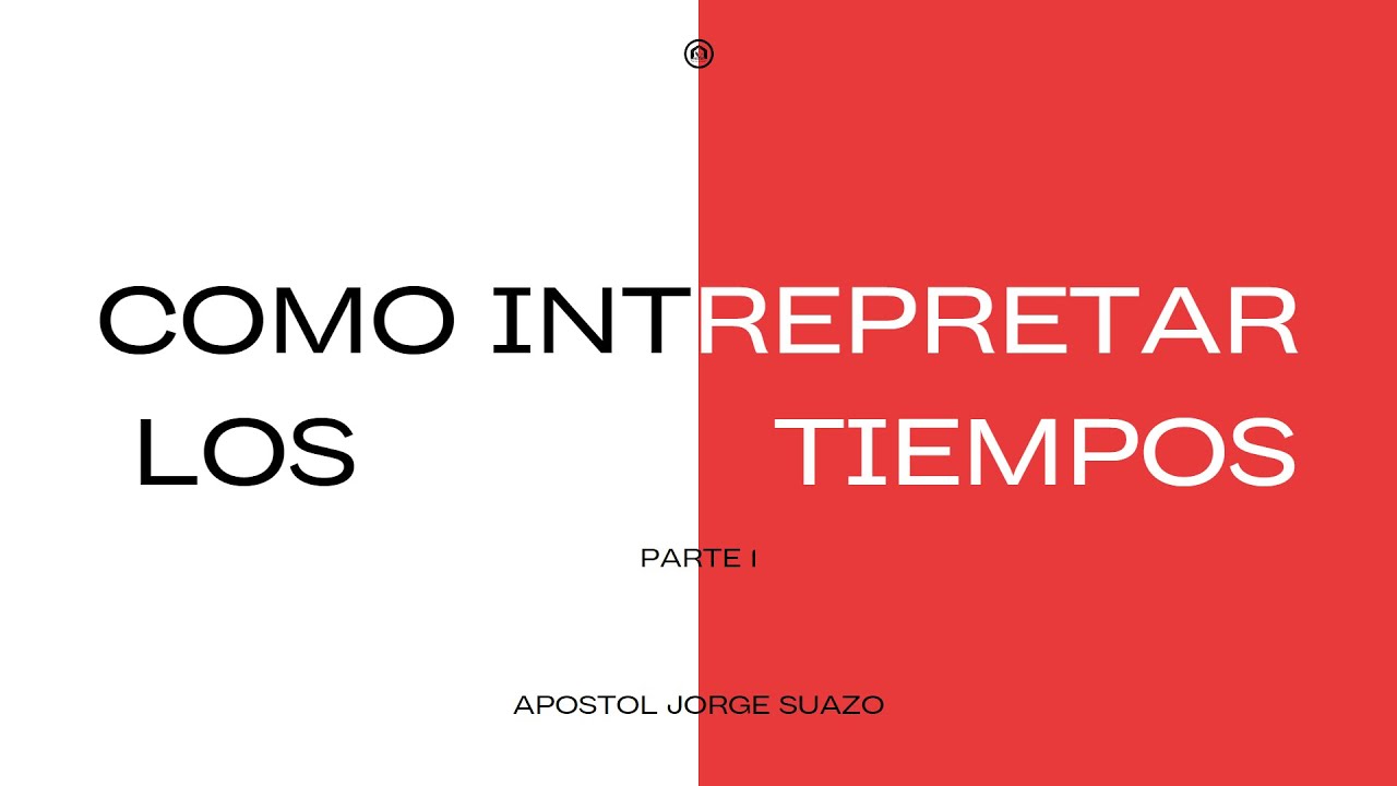 Como intrepretar los tiempos | Parte 1 - Apostol Jorge Suazo - YouTube