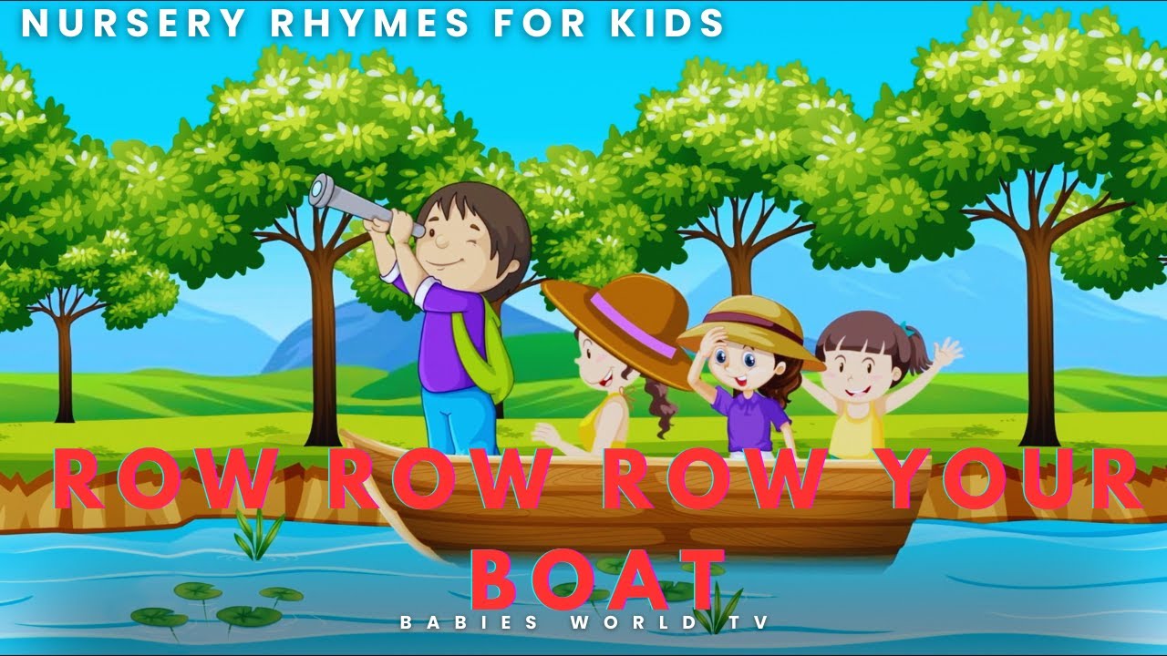 Row Row Row Your Boat - Nursery Rhymes For Kids - Babies World TV - YouTube