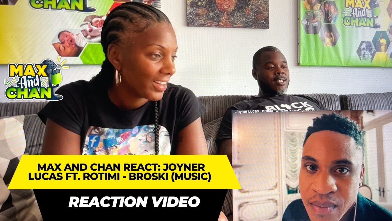 🔥 Max and Chan React to Joyner Lucas' New Music Video "Broski" ft ...