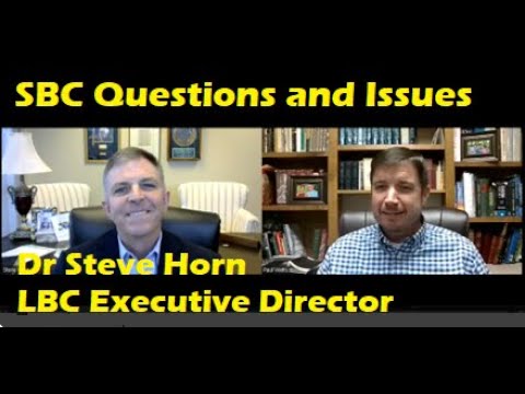 SBC Current Questions and Issues with LBC Executive Director, Dr. Steve ...