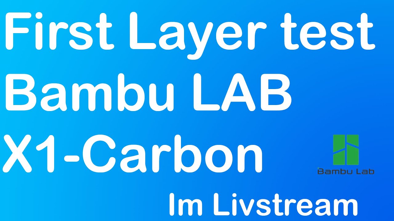 First Layer test Bambu LAB X1-Carbon - YouTube