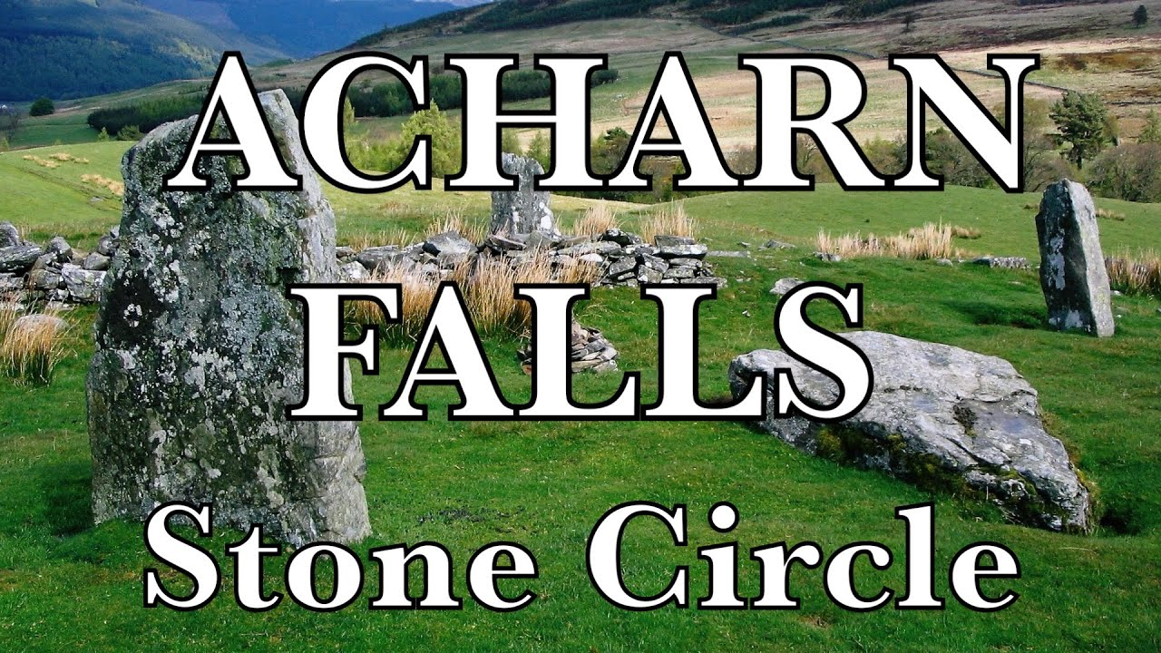 Acharn Falls Stone Circle | Neolithic Age | History of Scotland | Perth ...