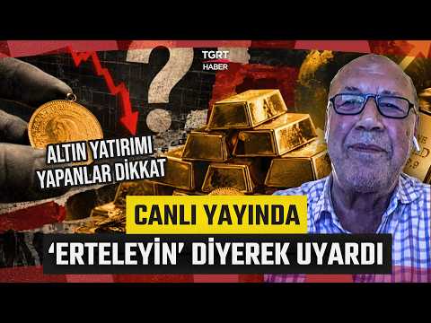 Altın Yatırımı Yapanlar Dikkat! Uzmanı Canlı Yayında 'ERTELEYİN' Diyerek Uyardı - TGRT Haber