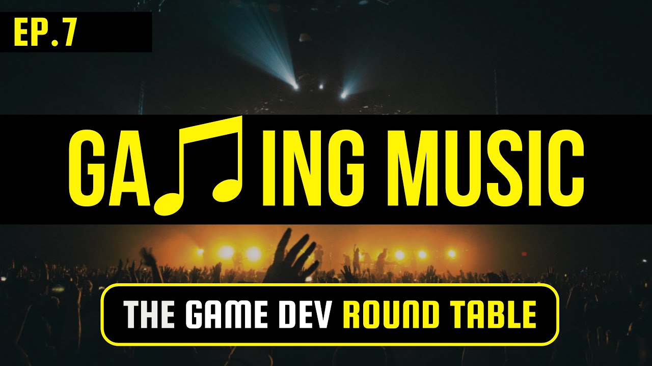 Game Dev Round Table Ep.7 - Music in Video Games - YouTube