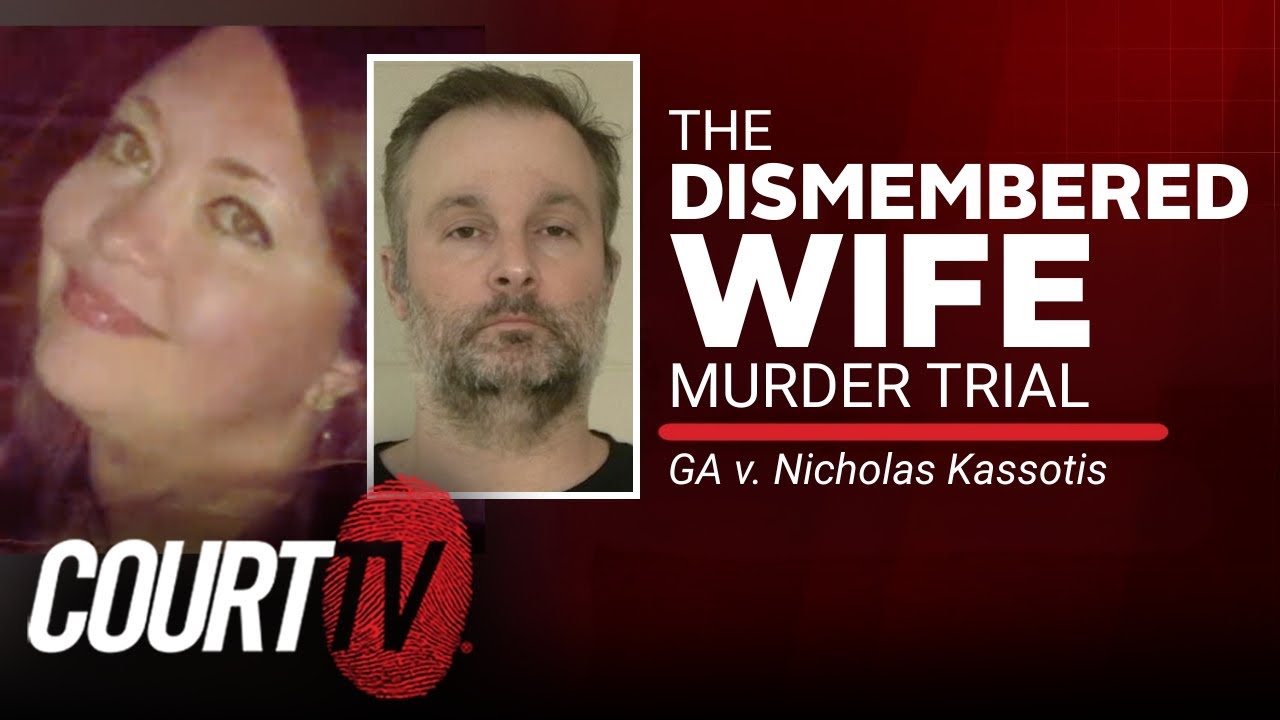 LIVE: GA v. Nicholas Kassotis - Day 3 | Dismembered Wife Murder Trial ...