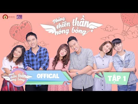 NHỮNG THIÊN THẦN NÓNG BỎNG | TẬP 1 [PHIM HAY 2018]