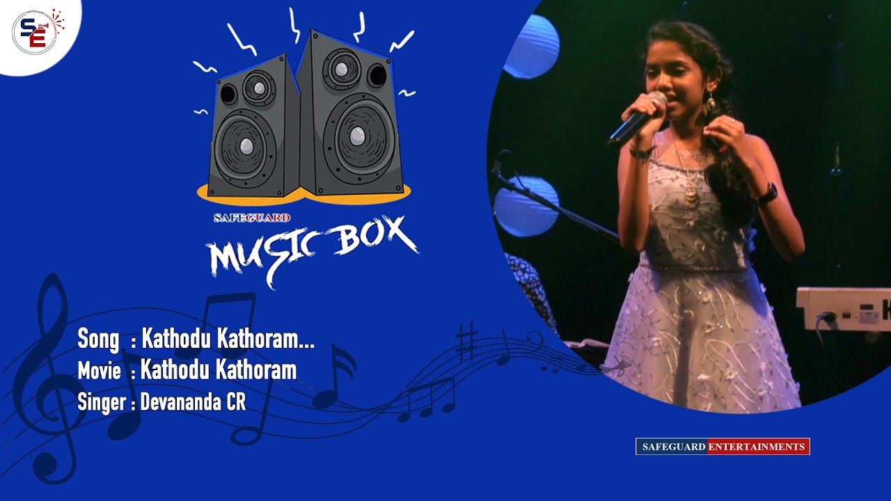 KAATHODUKAATHORAM| SAFEGUARD MUSIC BOX |COVER SONG |SINGER| DEVANANDA ...