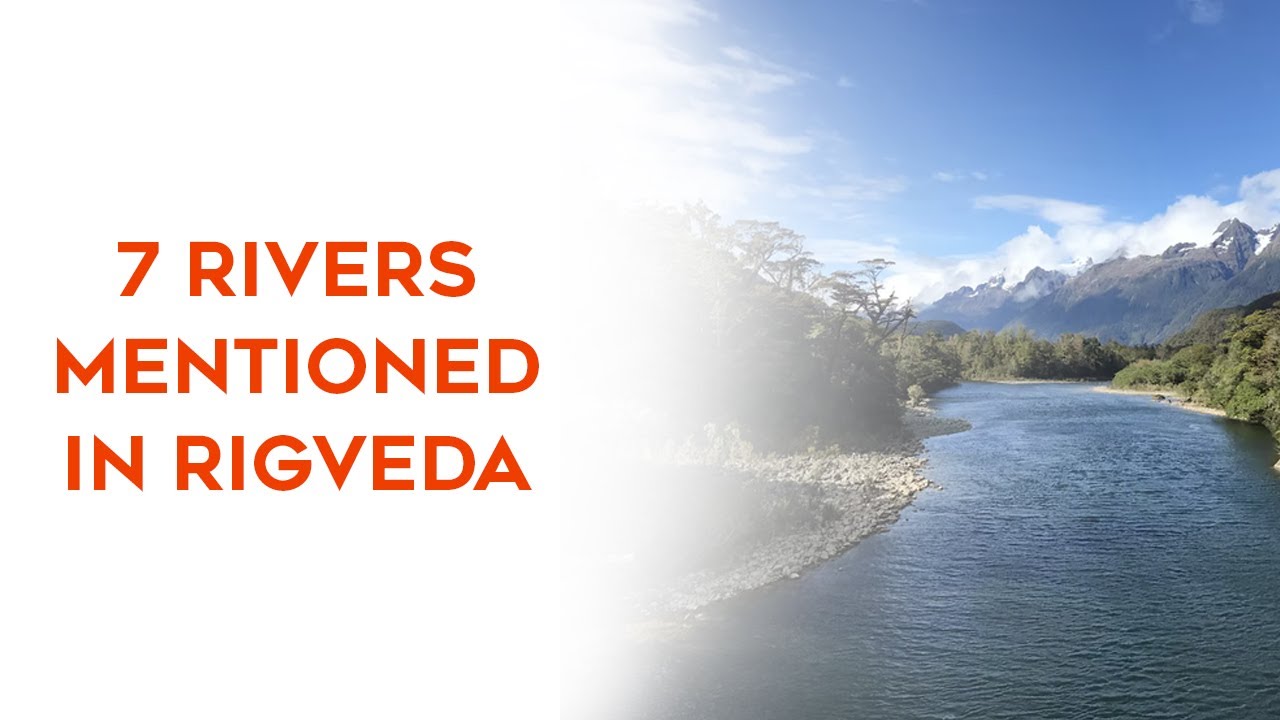 Knowledge of Vedas Session (3) - 7 Rivers in Rigveda | Ganga, Yamuna ...