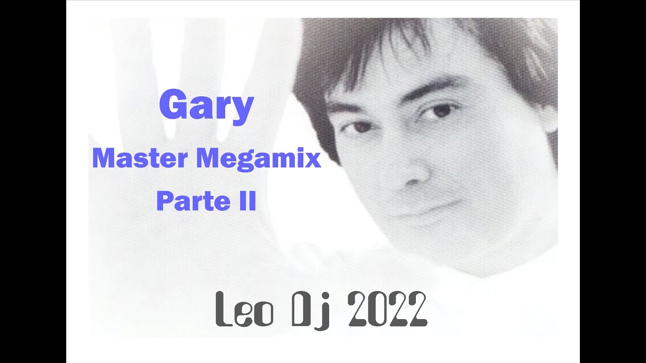 Gary Master Megamix - Parte II - YouTube
