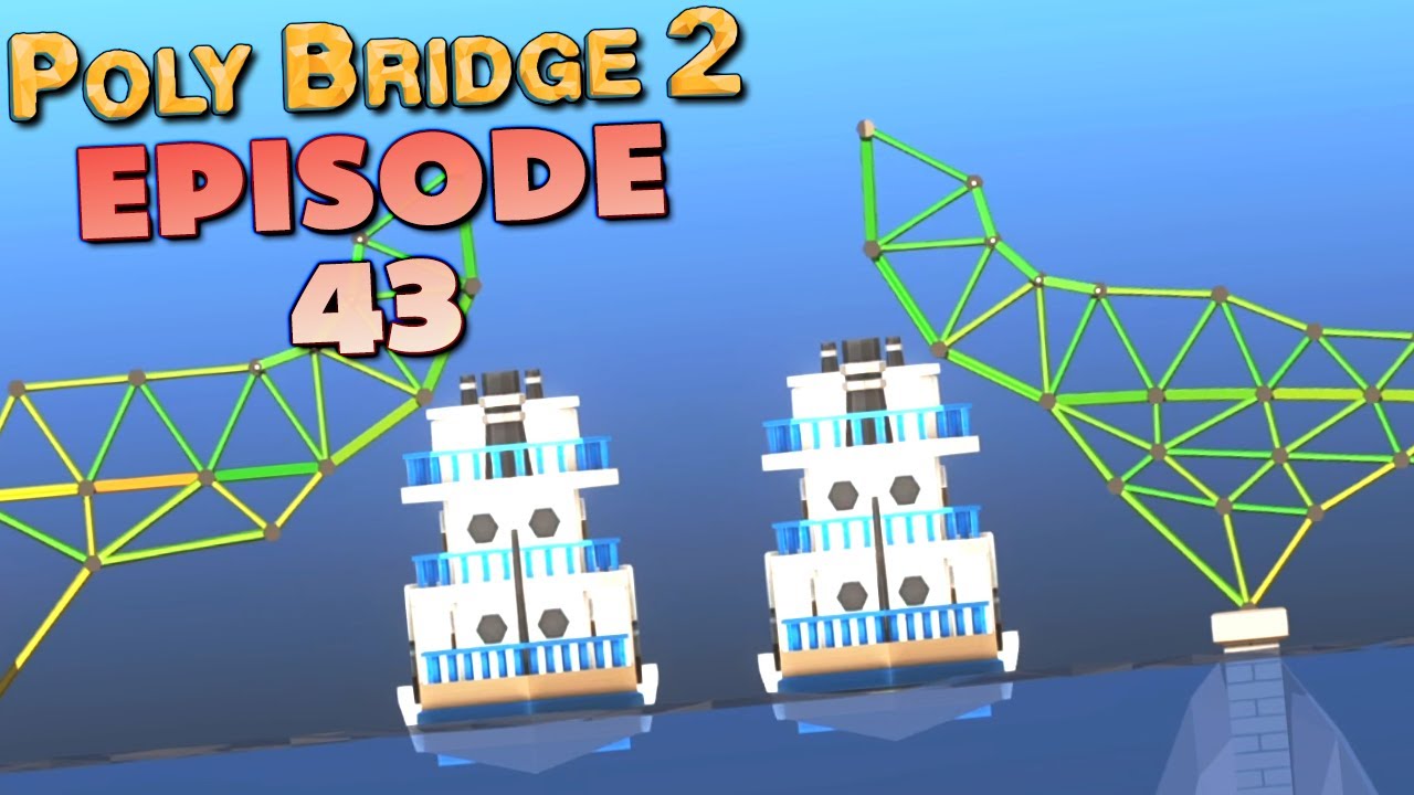 Poly Bridge 2 - Episode 43: The Penultimate Episode? - YouTube