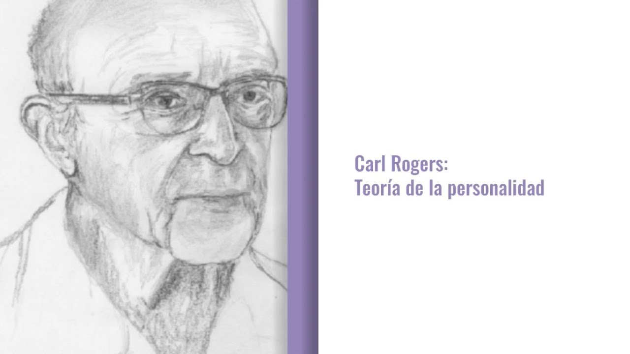 Carl Rogers y su teoría de la personalidad - YouTube