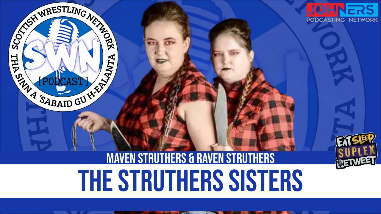 Scottish Wrestling Network Podcast | with The Struthers Sisters - YouTube
