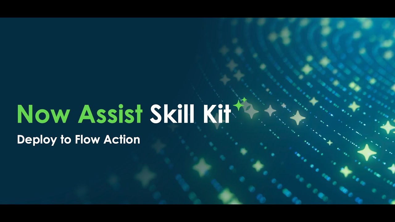 Now Assist Skill Kit: Deploy to Flow Action - YouTube
