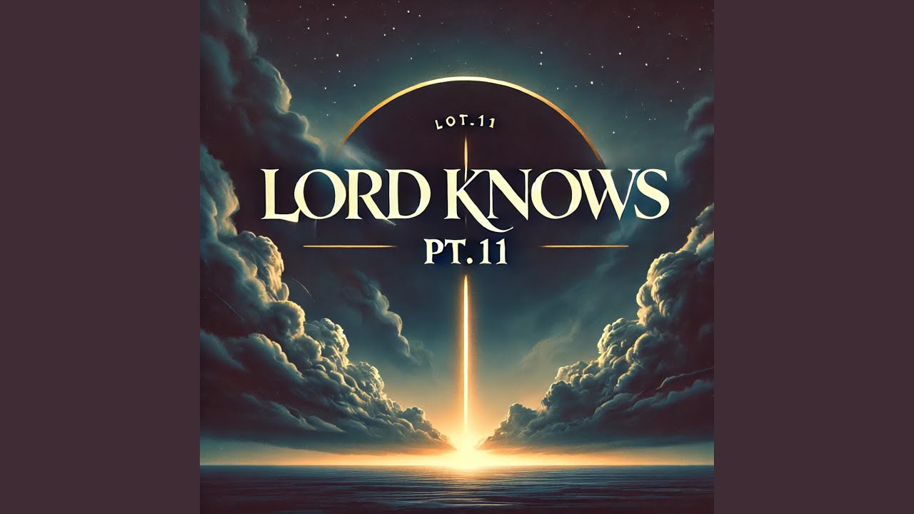 Lord knows PT.11 - YouTube