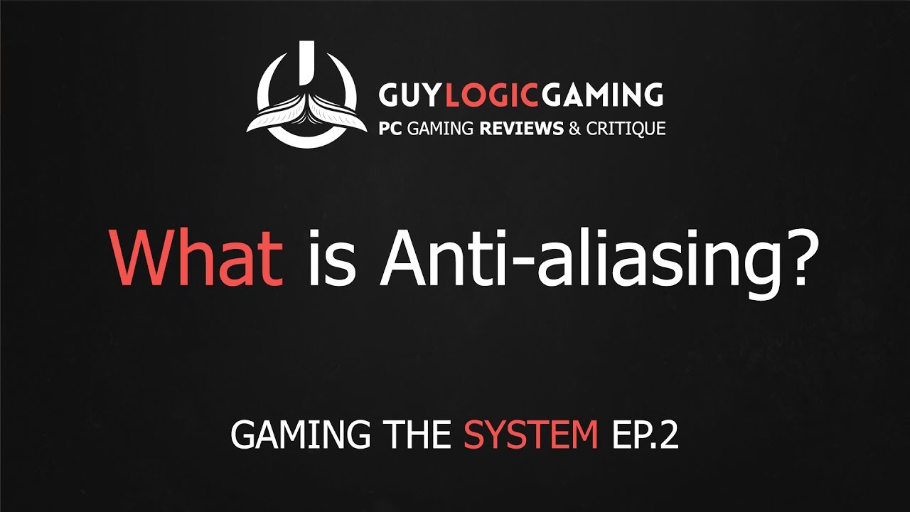 What is Anti-aliasing? - Gaming the System Ep 2. - YouTube