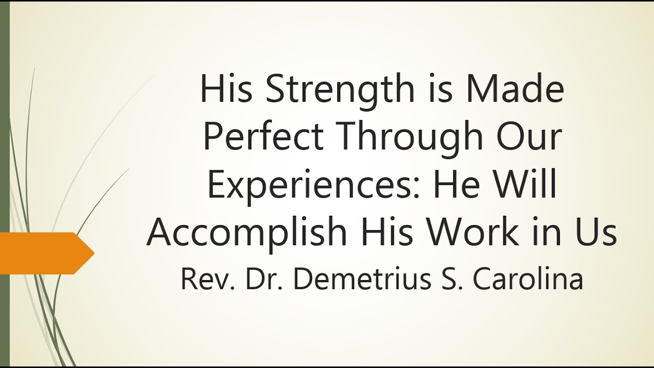 His Strength is Made Perfect Through Our Experiences / Rev. Dr ...
