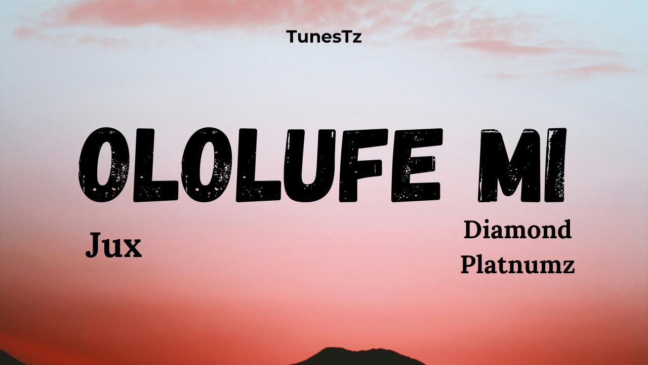 Ololufe mi Jux Ft Diamond Platnumz - Lyrics video by TunesTz - YouTube