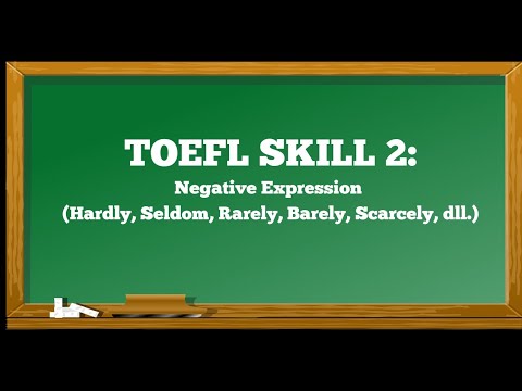 TOEFL SKILL 2: Negative Expression Barely Hardly Seldom Never Scarcely ...
