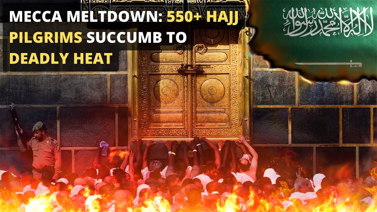 Mecca Meltdown: 550+ Hajj Pilgrims Succumb to Deadly Heat - YouTube